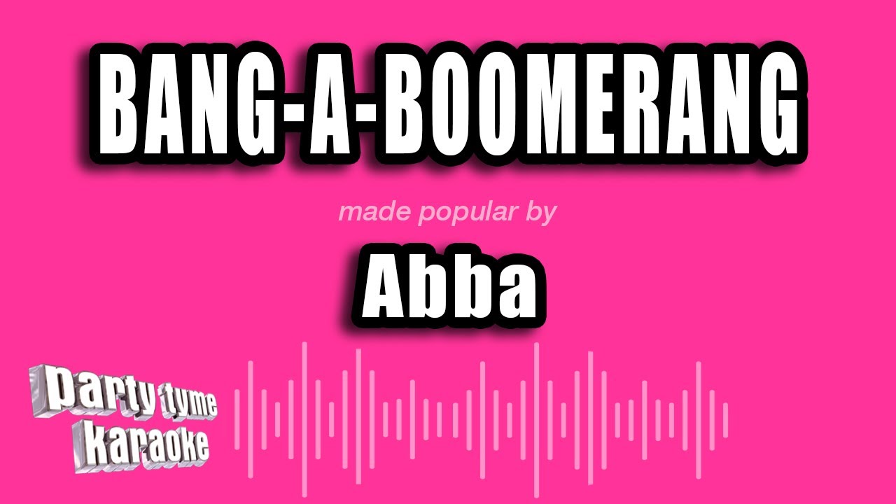 Abba - Bang-A-Boomerang (Karaoke Version) - YouTube