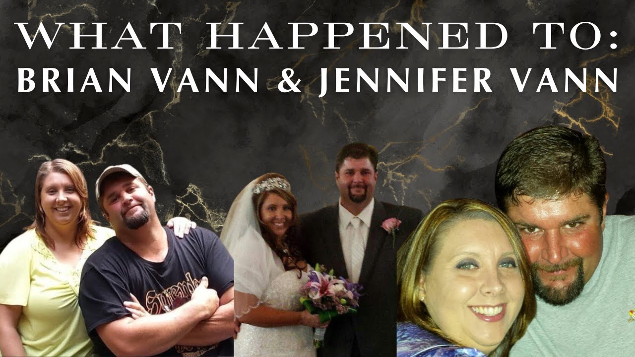 What Happened to Brian Vann & Jennifer Vann? - YouTube
