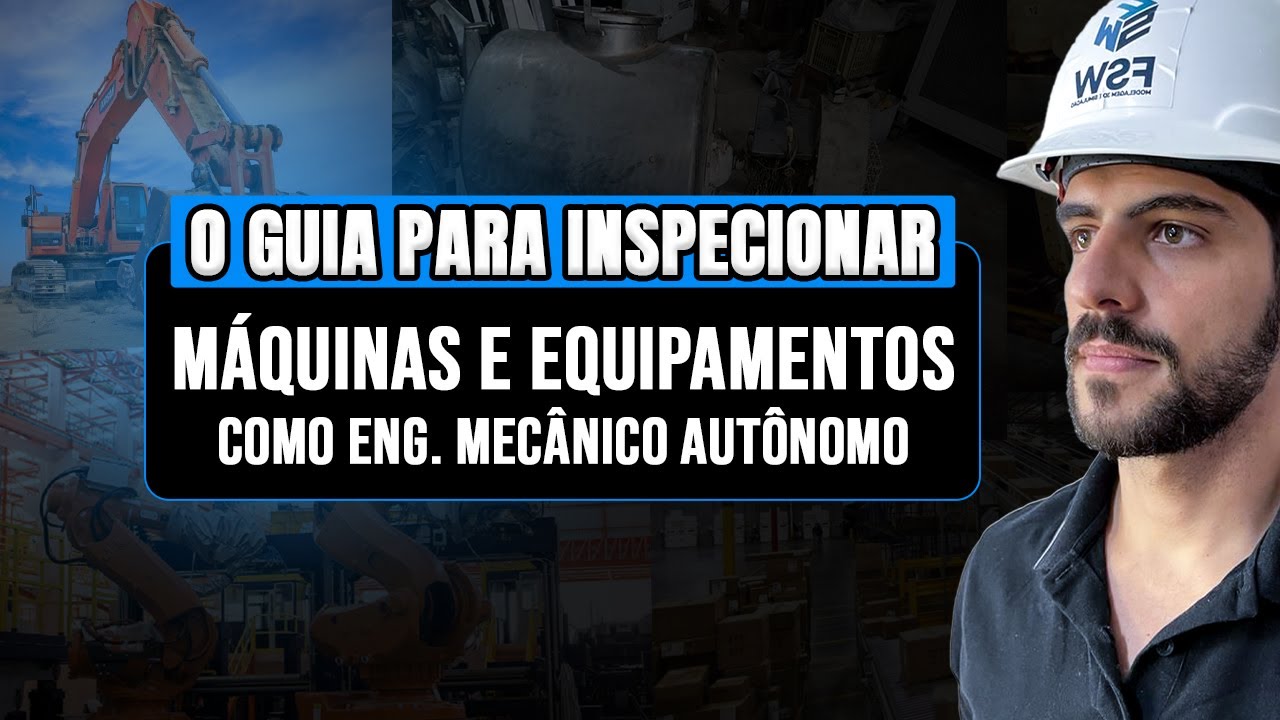 O GUIA COMPLETO para Inspecionar Máquinas e equipamentos como ENGENHEIRO MECÂNICO AUTÔNOMO - YouTube