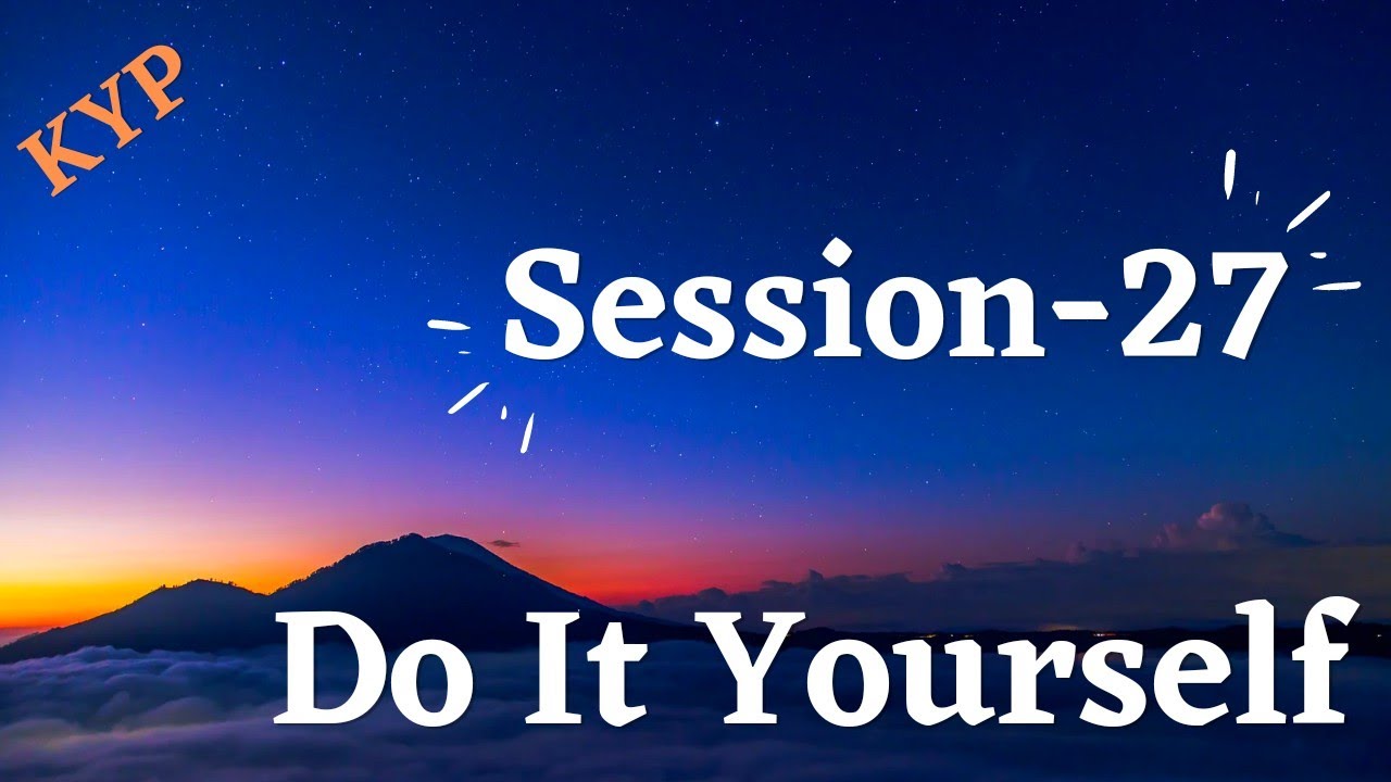 kyp session 27 do it yourself | kyp do it yourself session 27 | do it yourself sessio 27 | - YouTube