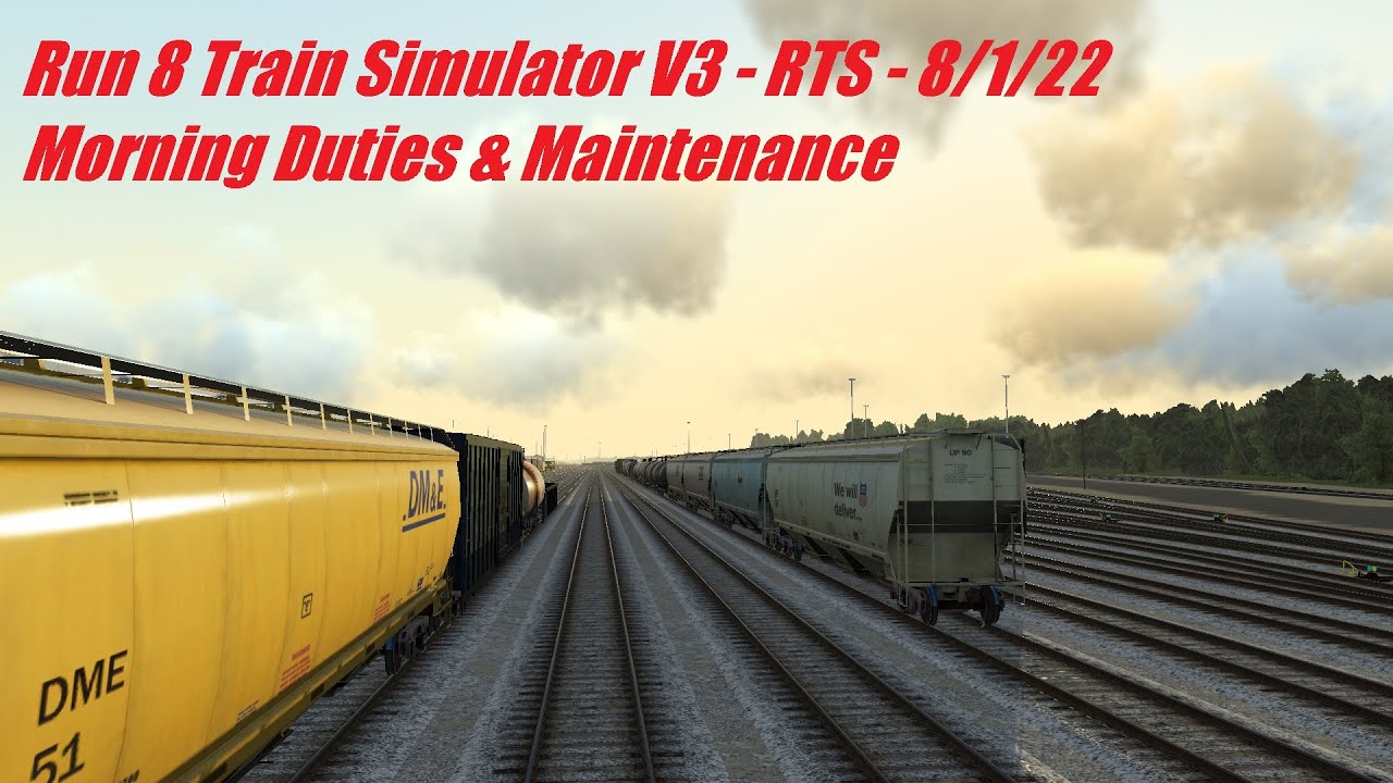 Run8 Train Simulator V3 - RTS - Morning Duties & Maintenance - 8/1/2022 ...