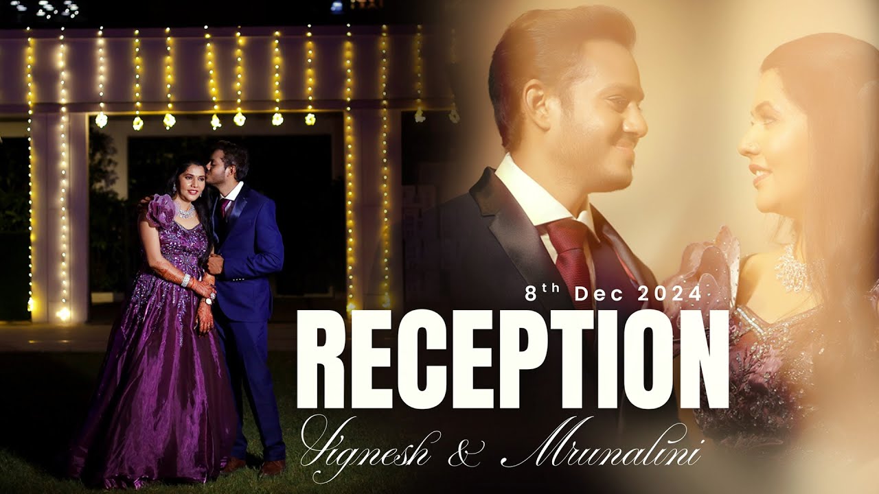 VIGNESH & MRUNALINI RECEPTION HIGHLIGHTS - YouTube