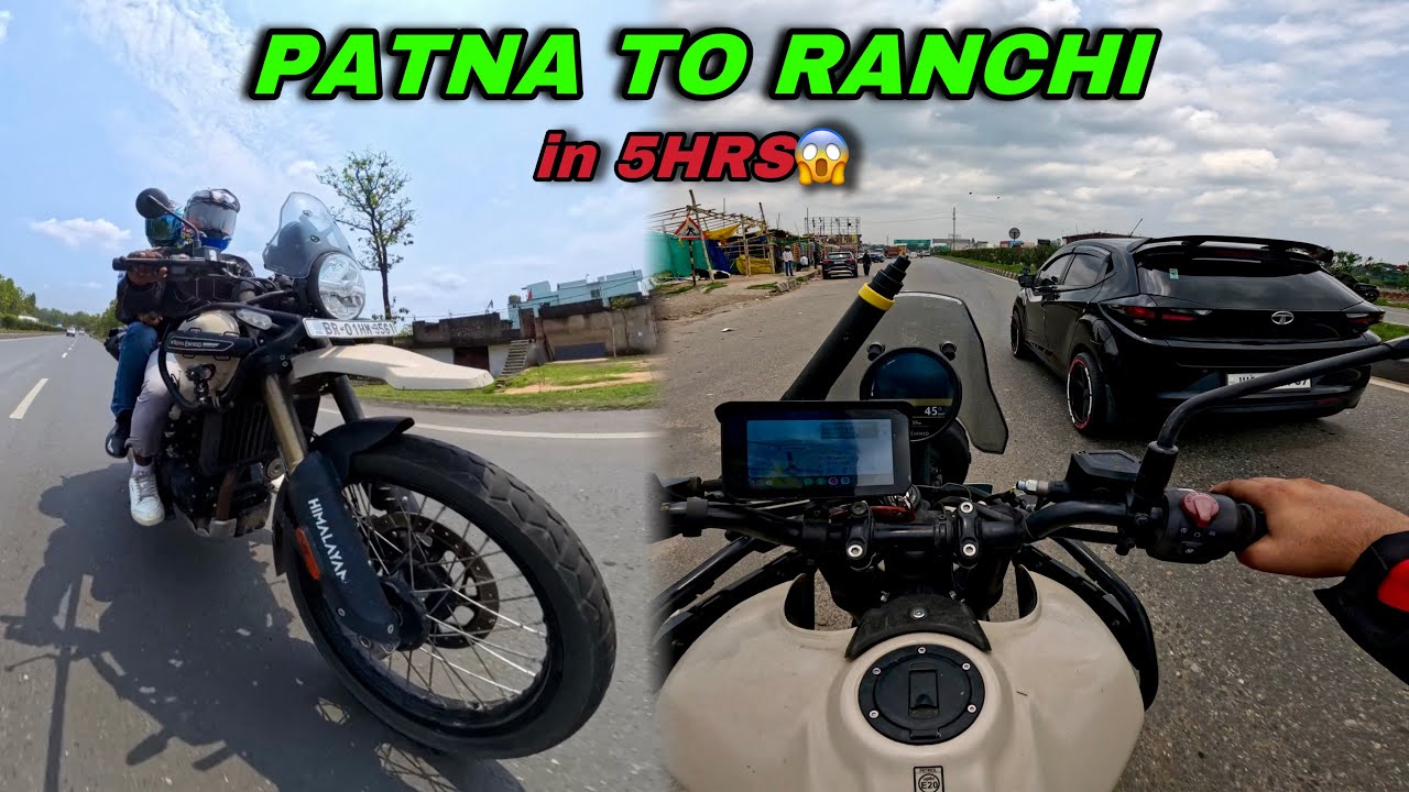 PATNA to RANCHI in 5Hrs on Himalayan 450😱 - YouTube