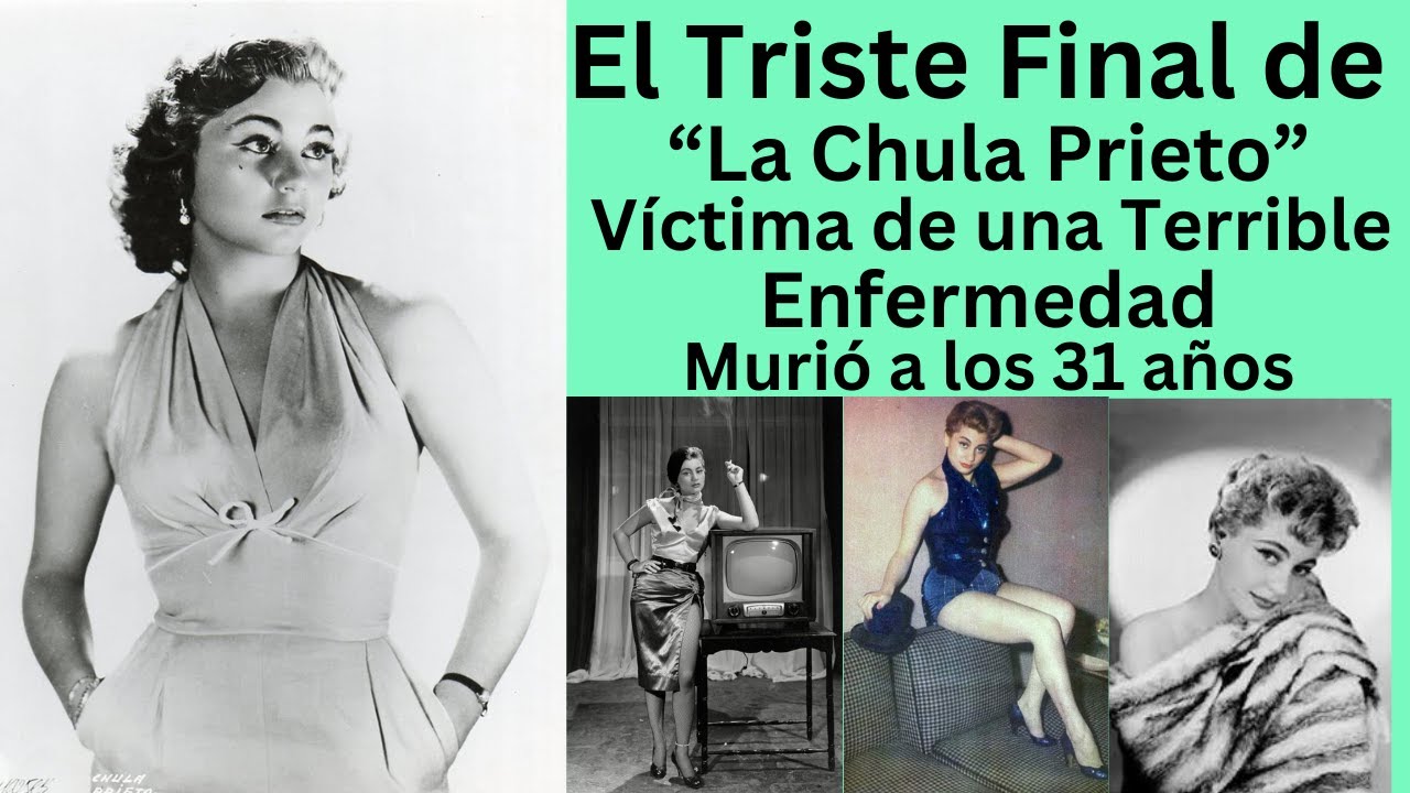 el triste final de " La Chula Prieto" actriz relacionada con Miroslava ...