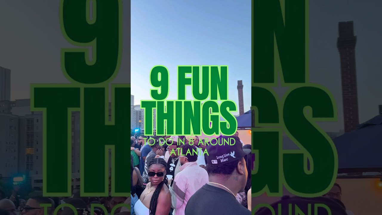 9 FUN THINGS TO DO IN & AROUND ATL - YouTube