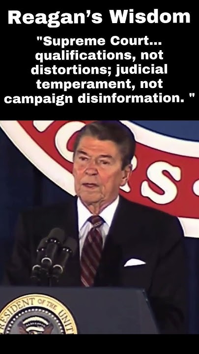 Ronald Reagans Vision For The Supreme Court Historic Remarks From
