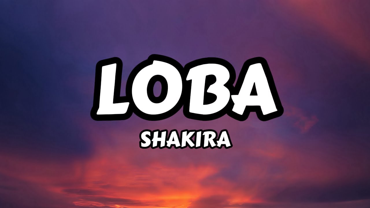 Shakira - Loba (Letra/Lyrics) - YouTube