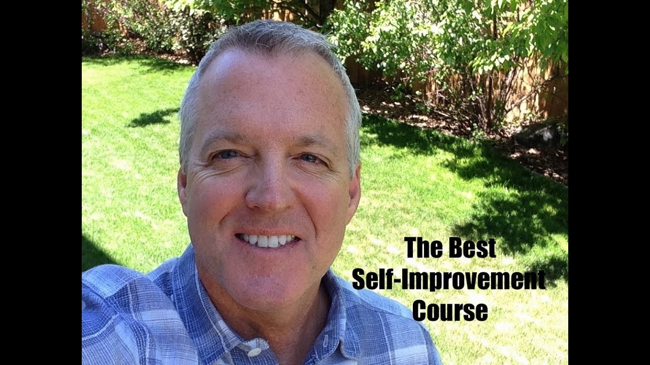 The Best Self-Improvement Course: With all of my problems, how do I get ...