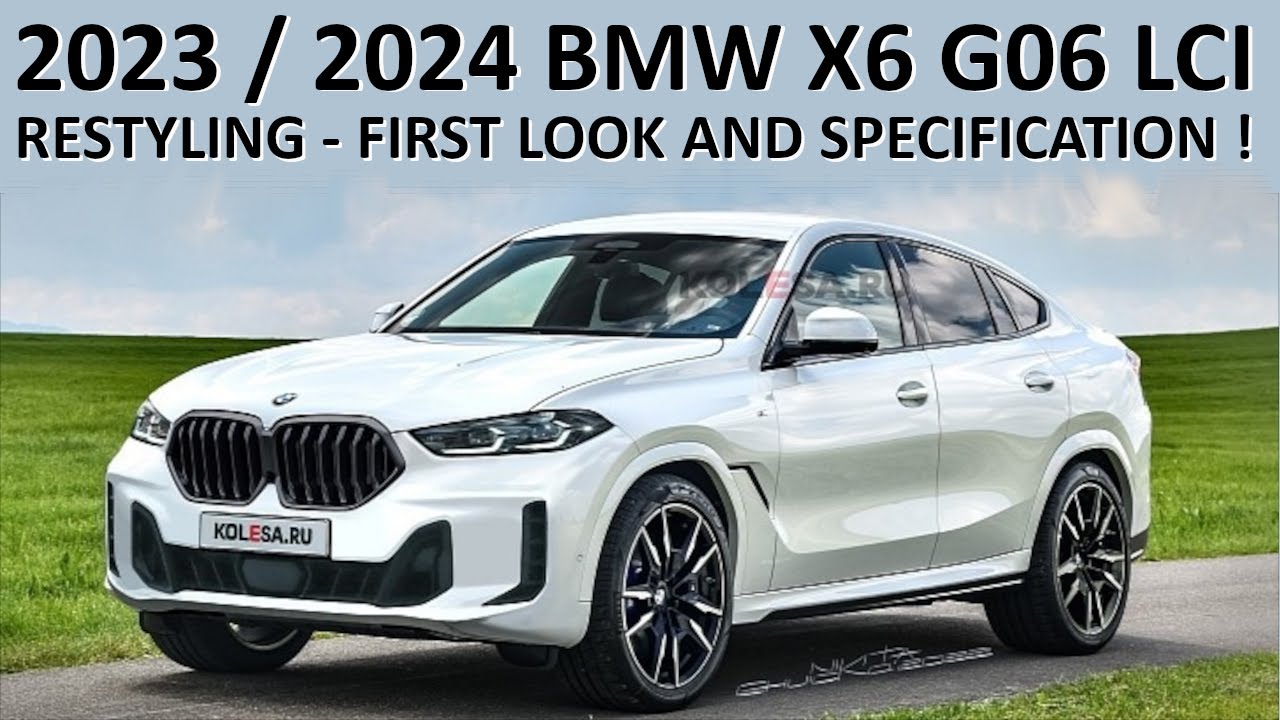2023 / 2024 BMW X6 G06 LCI RESTYLING - FIRST LOOK AND SPECIFICATION ...