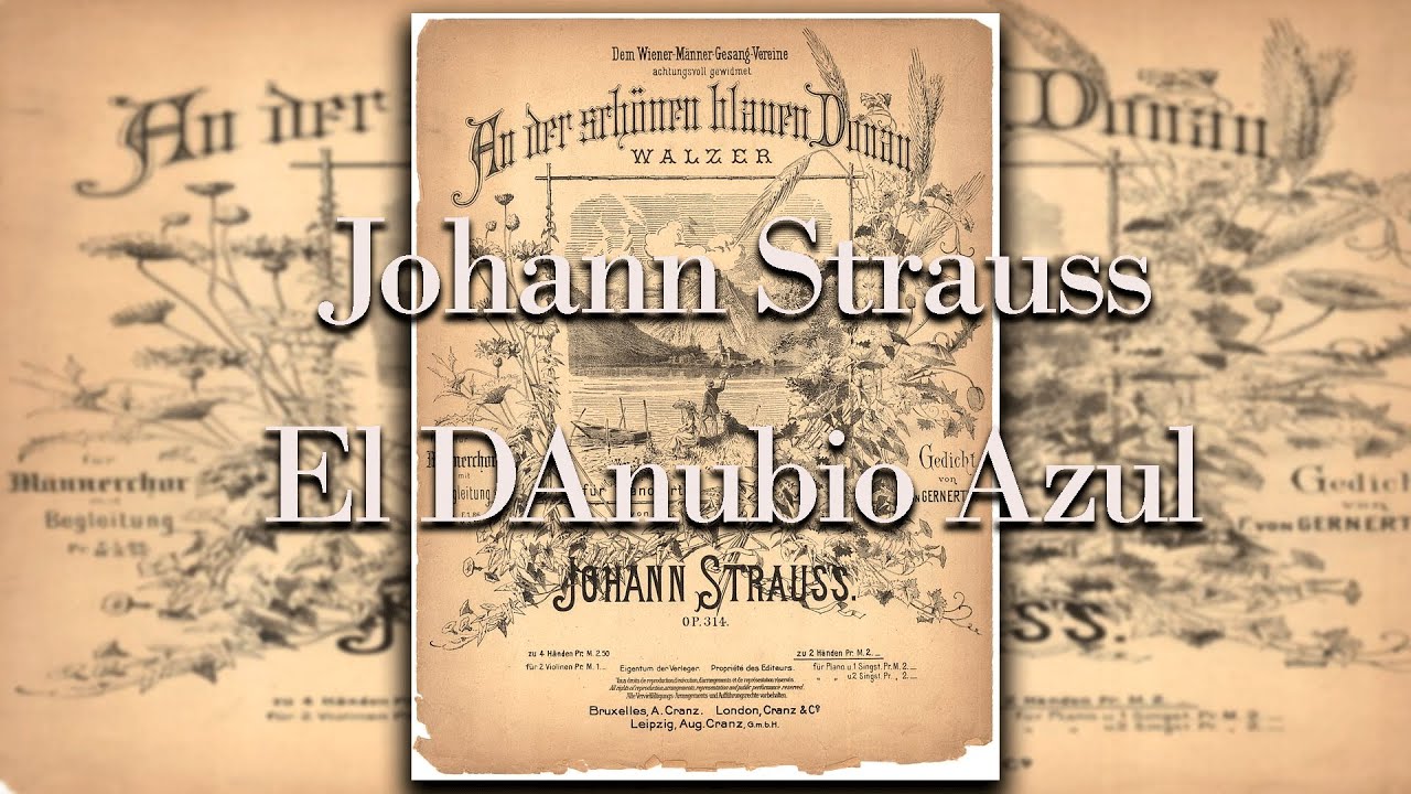 El Danubio Azul - Johann Strauss - Magnífica obra clásica para ...