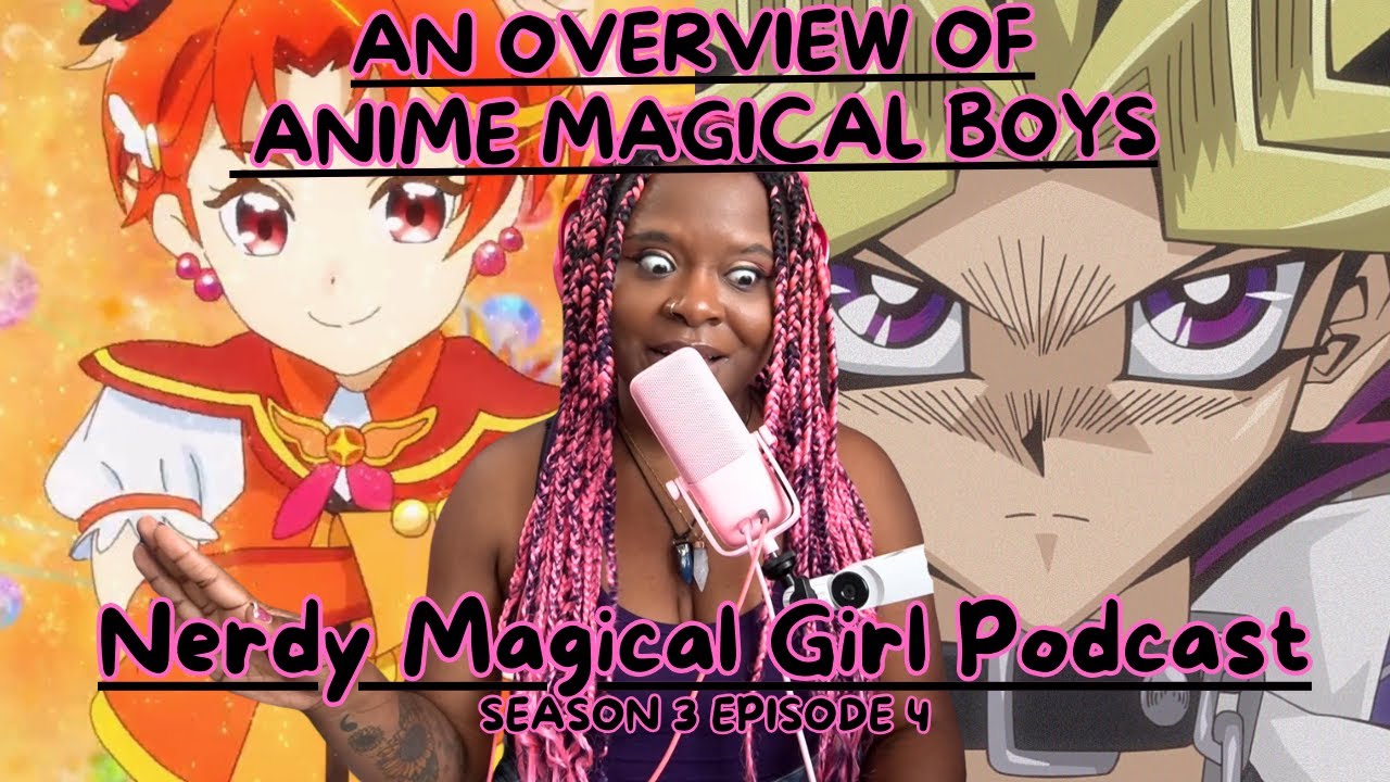 Anime Magical Boys? Are a Thing?! YES! | Nerdy Magical Girl Podcast ...
