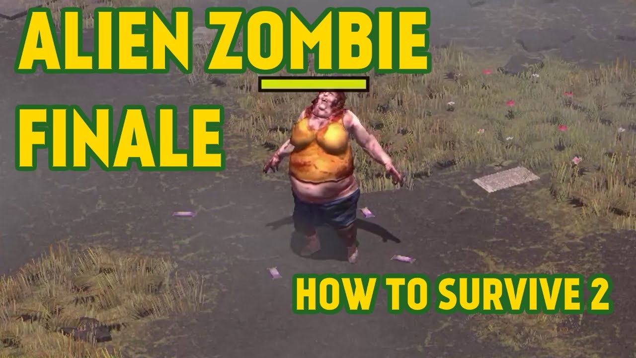 ALIEN ZOMBIE FINALE - How To Survive 2 - YouTube
