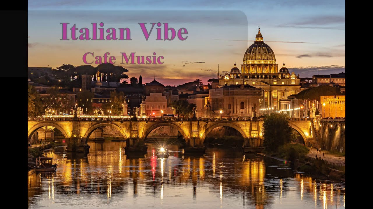 Italian Vibe: Italian Cafe Music Mix - YouTube