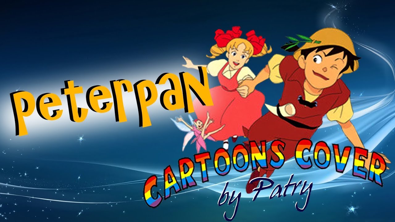 Peter Pan - Cartoons Cover - YouTube