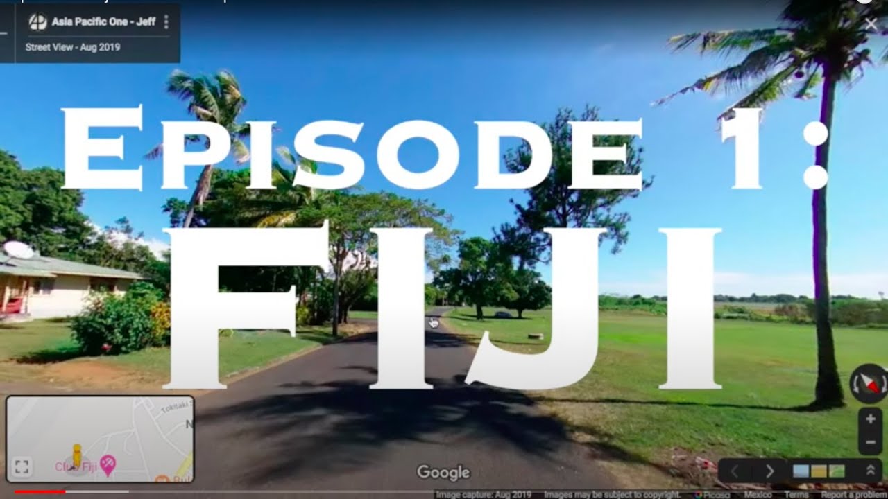 Episode 1: Fiji Street View Exploration - YouTube