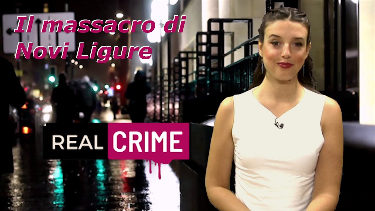 Real Crime - puntata 22 - Il massacro di Novi Ligure - YouTube