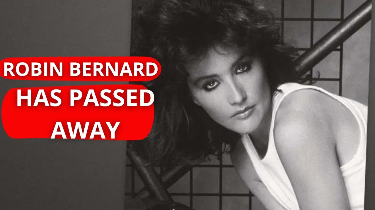 The Actress Robin Bernard Has Passed Away. She Was 64 Years Old. - YouTube
