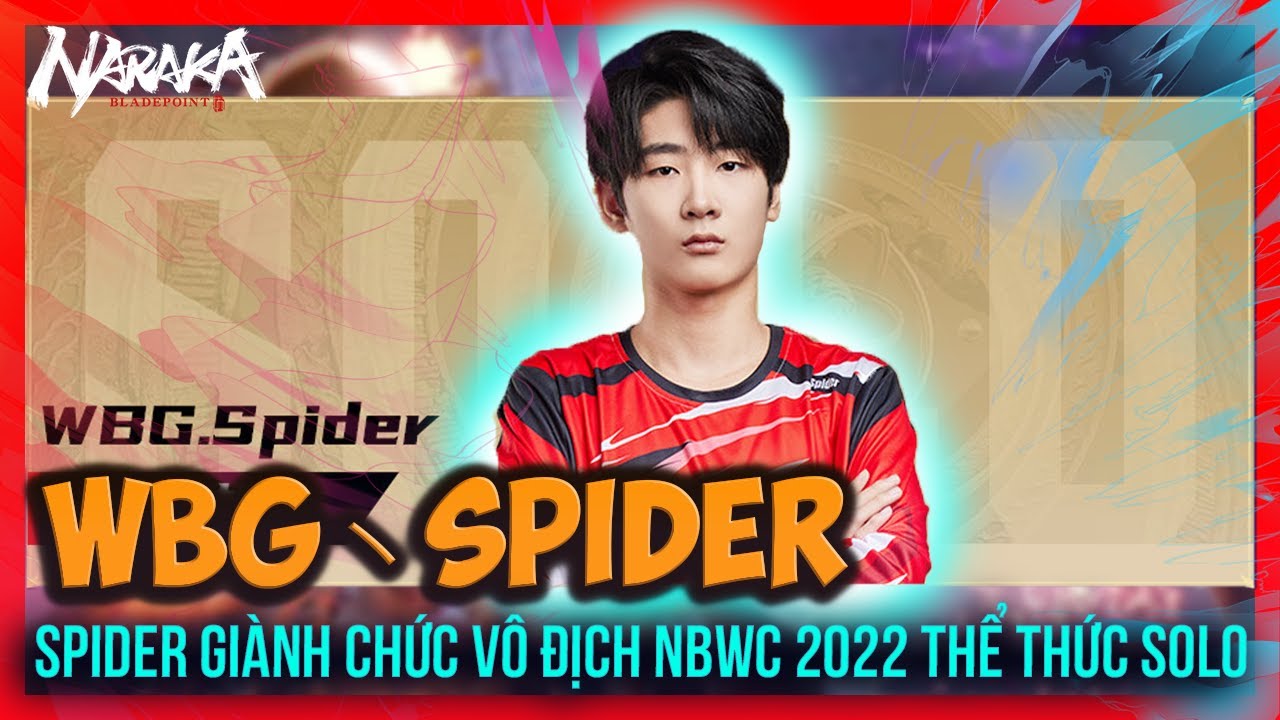 PROVIEW WBG丶SPIDER | CHÚC MỪNG SPIDER GIÀNH CHỨC VÔ ĐỊCH NBWC 2022 THỂ THỨC SOLO - YouTube