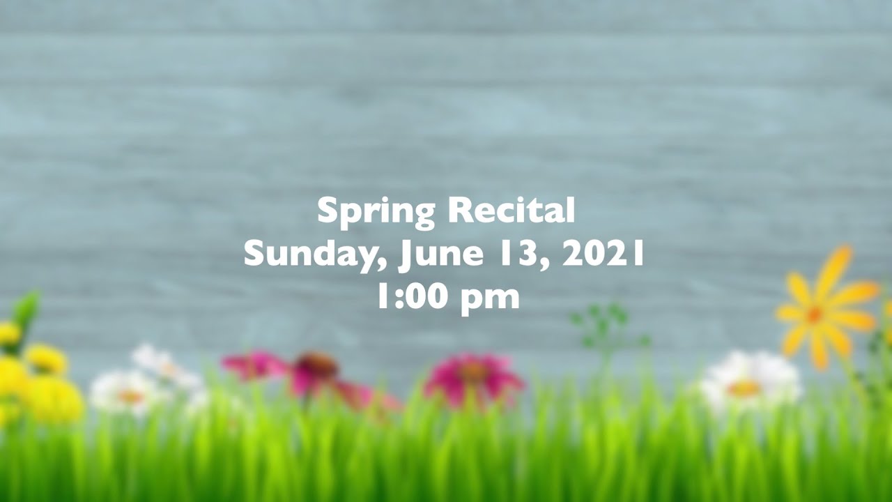 1:00 pm Spring Recital 6.13.21 - YouTube