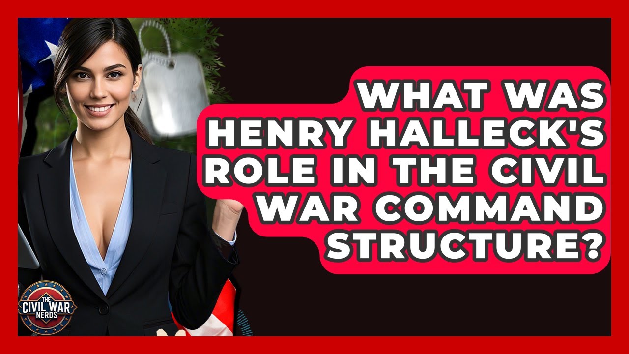 What Was Henry Halleck's Role In The Civil War Command Structure? - The ...