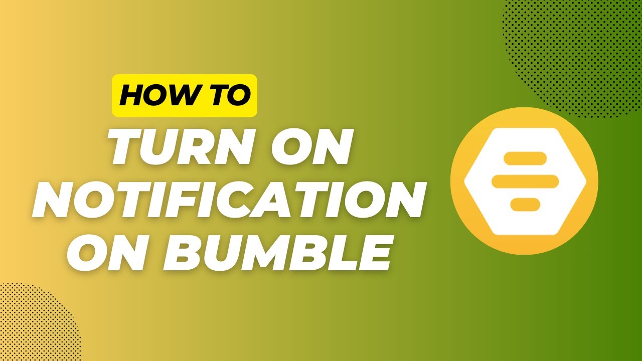 How to Turn on Notification on Bumble Account in 2024? - YouTube