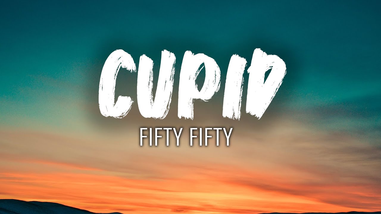 FIFTY-FIFTY - Cupid (Lyrics)/ Cupid, Car's Outside, The Shade - YouTube