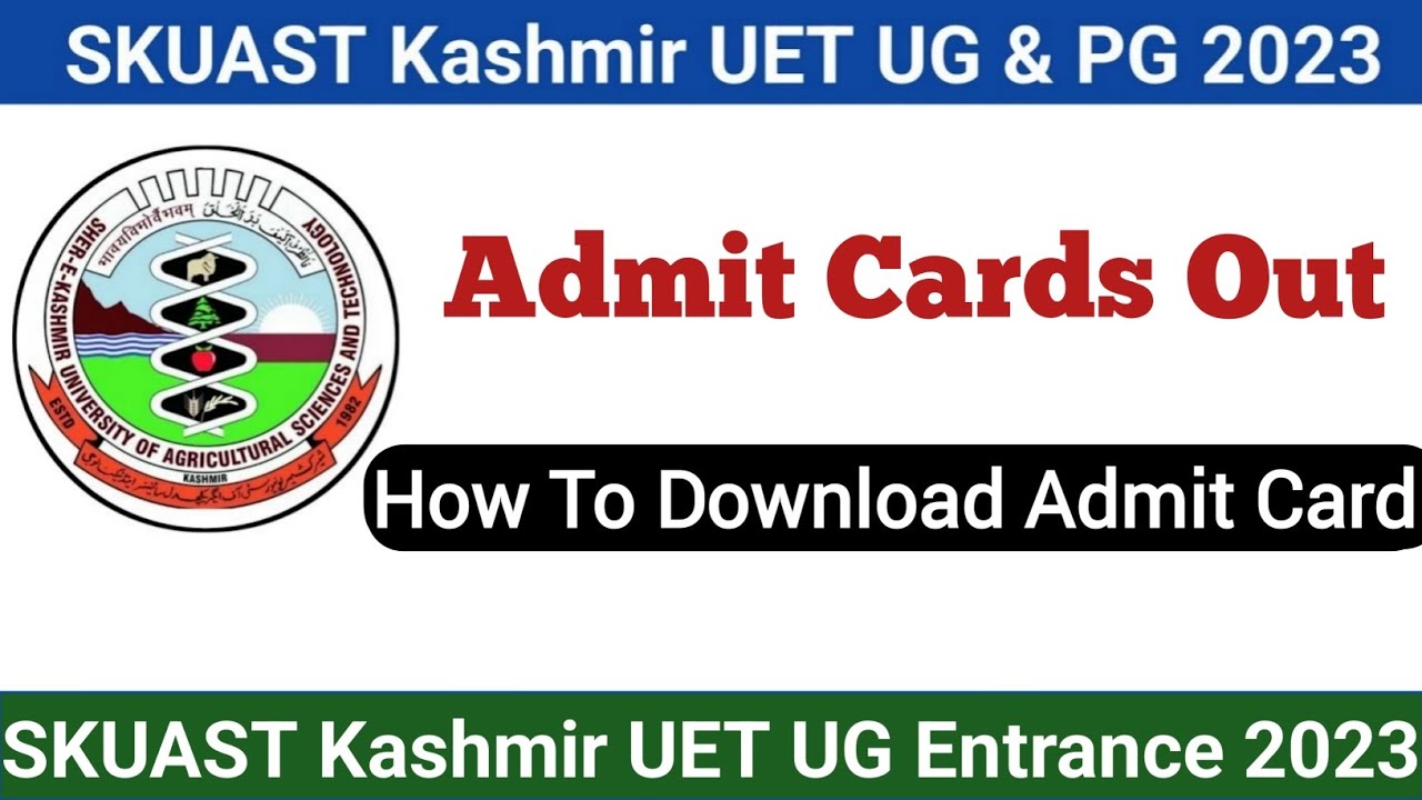 SKUAST Kashmir Big Update Admit Cards Released For UET UG 2023 🔥 How To ...