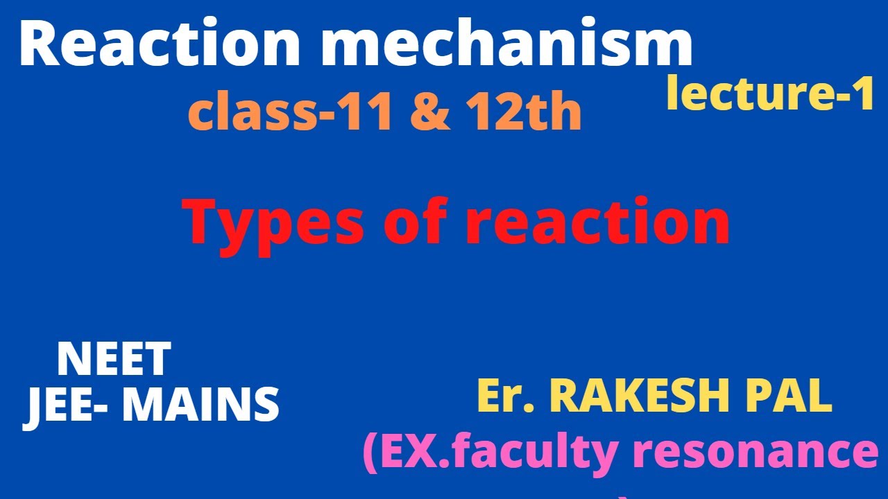 chemistry|| class-11 & 12|| reaction mechanism || L-1|| NEET/IIT-JEE by ...