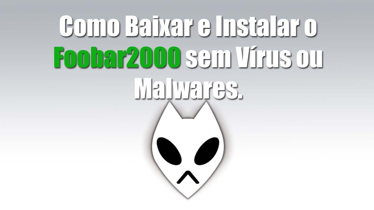 Como Baixar e Instalar o Foobar2000 sem Vírus ou Malwares. - YouTube