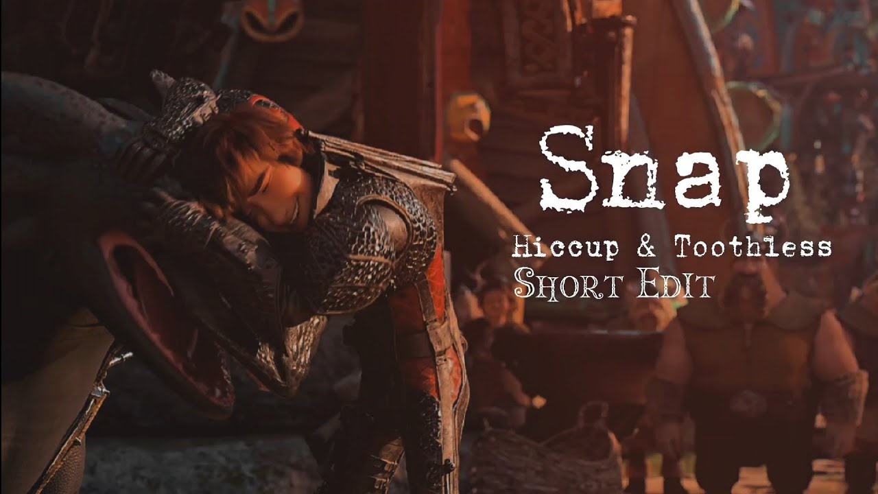 [Httyd] - Snap (short Edit) - YouTube