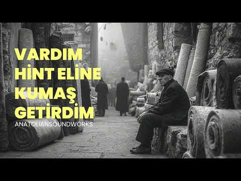 Vardım Hint Eline (Ben Senin Kahrını Çekemem Gönül) | Anatolian Soundworks