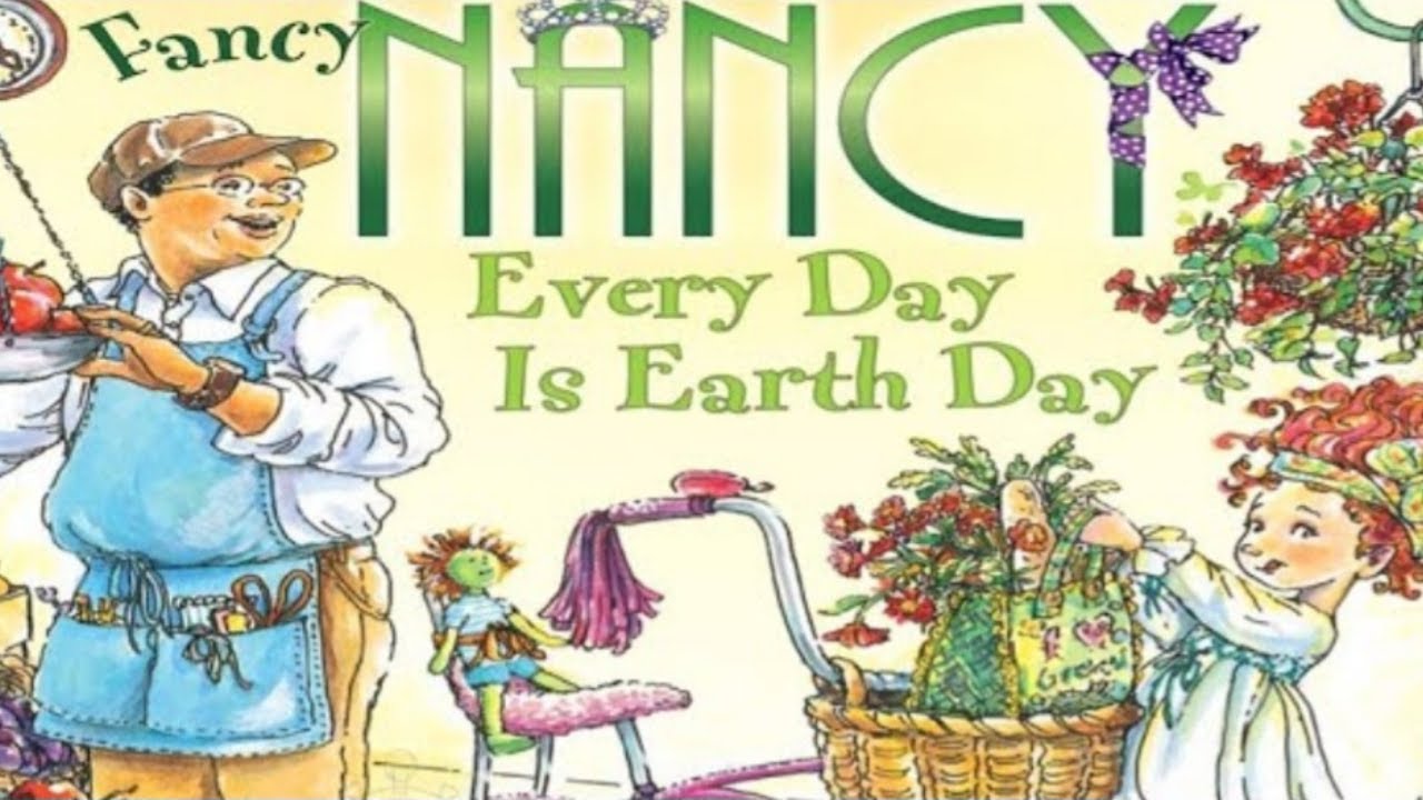 Kids Book Read Aloud: FANCY NANCY EVERY DAY IS EARTH DAY by Jane O ...