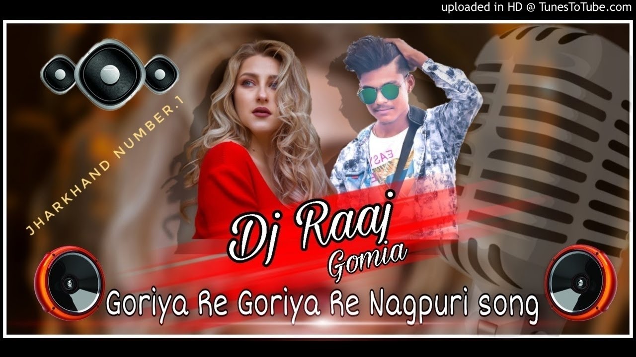 Goriya Re Goriya Re New Nagpuri Song mix Dj Raaj Gomia - YouTube