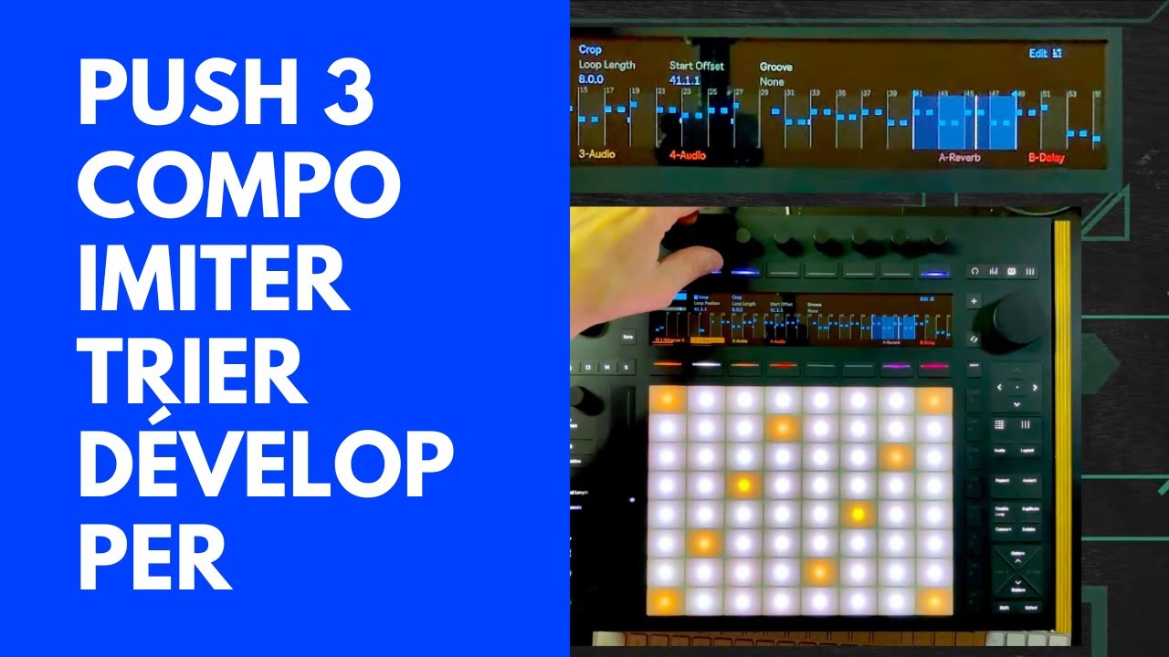 [ TUTO PUSH 3 ] Composer avec Push partie 2/ imiter / Trier / Développer - YouTube