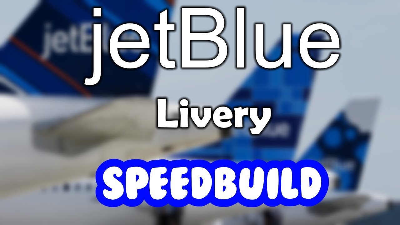 ROBLOX | jetBlue A320-200 Livery | Speed Build - YouTube