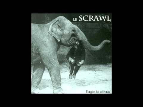 Le Scrawl - Eager to Please (Entire Album)