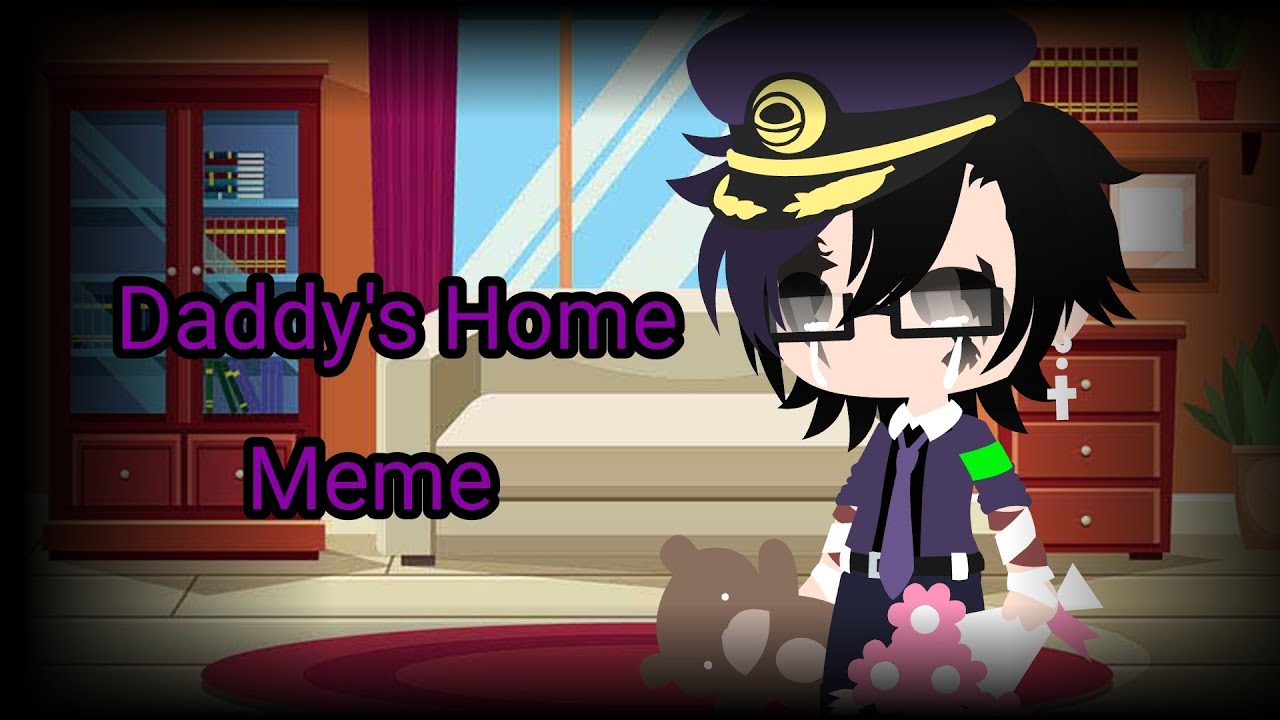 Daddy's Home Meme but Different ||Ft. Michael Afton||Candy FnaF||MY AU ...