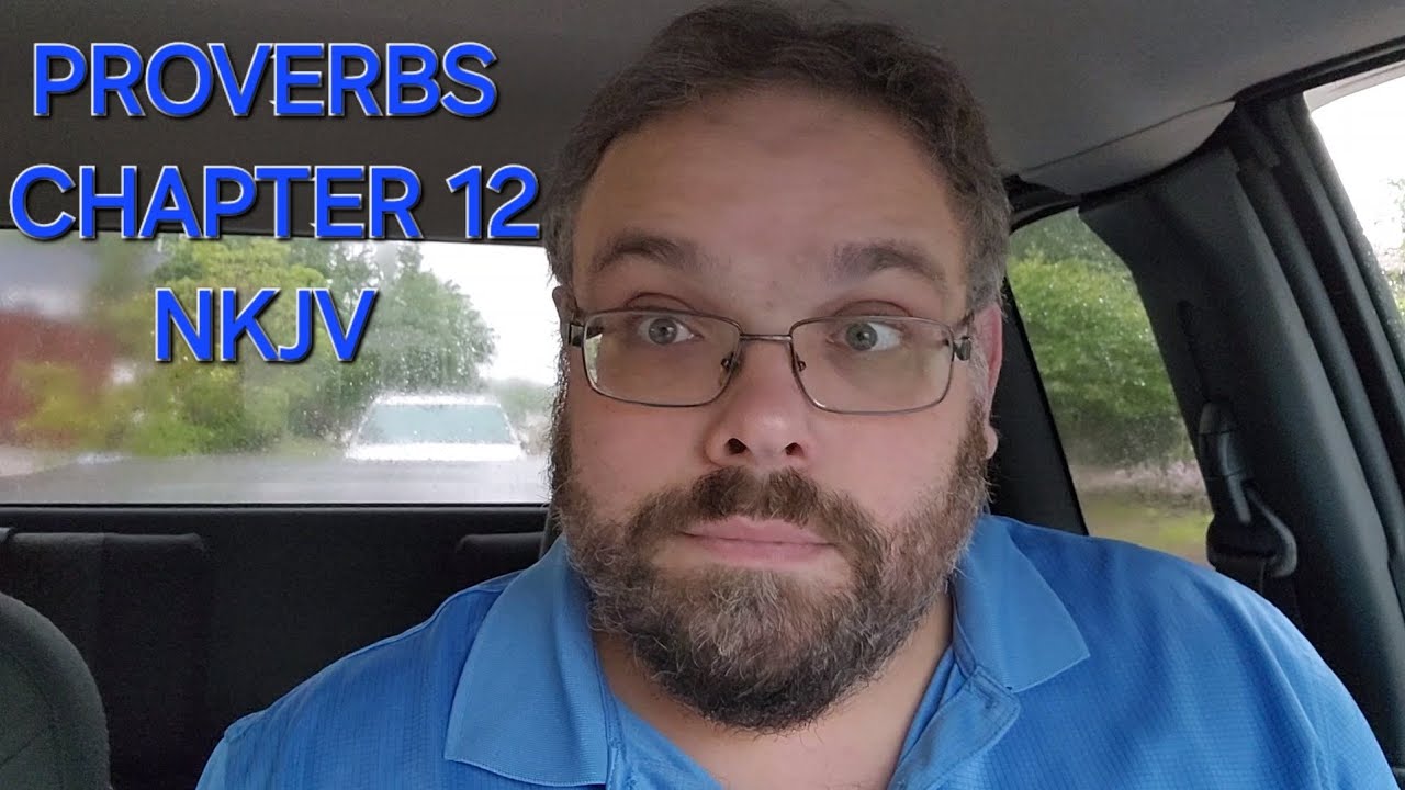 PROVERBS CHAPTER 12 NKJV - YouTube