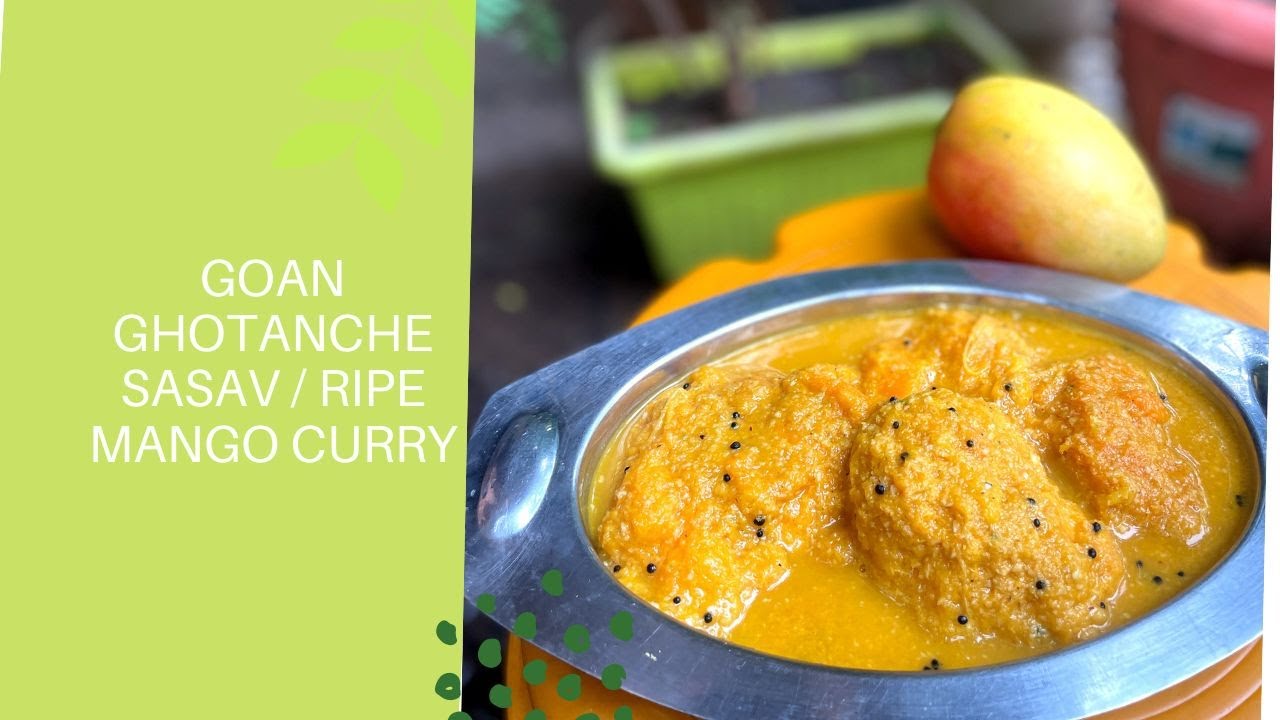 Ghotache sasav | Goan mango curry | Goan sweet mango curry - YouTube