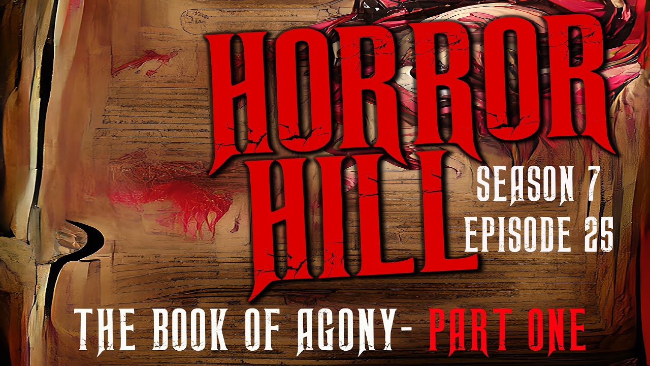"The Book of Agony" Part One S7E25 Creepypasta💀 Horror Hill (Scary ...