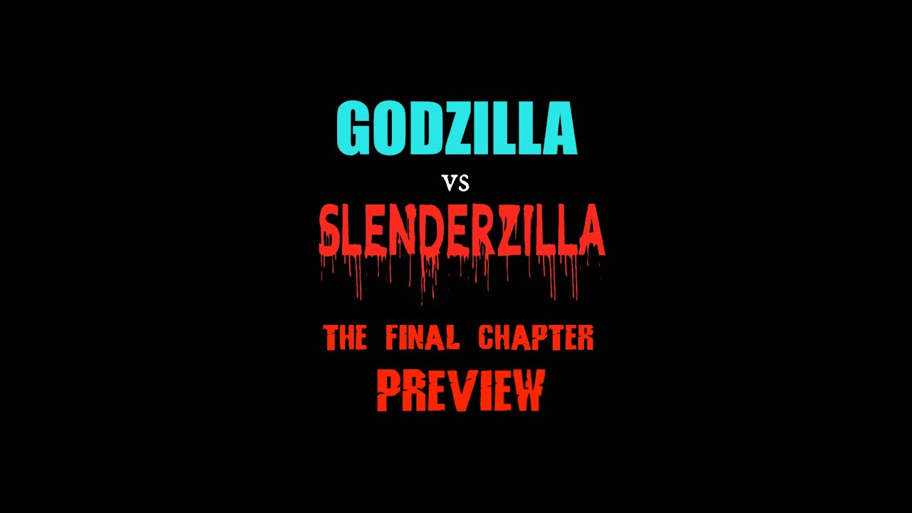 Godzilla vs Slenderzilla final chapter (preview) - YouTube