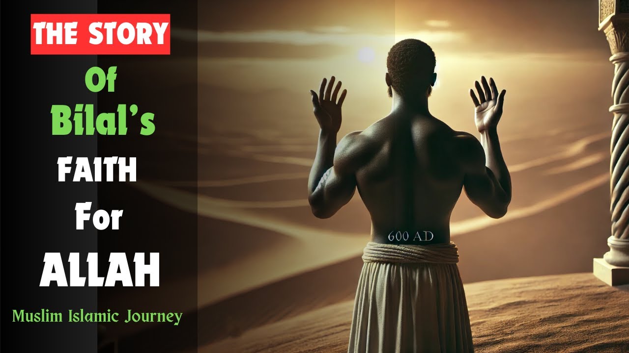 Unwavering Faith: The Inspiring Journey of Bilal bin Rabah | Muslim ...