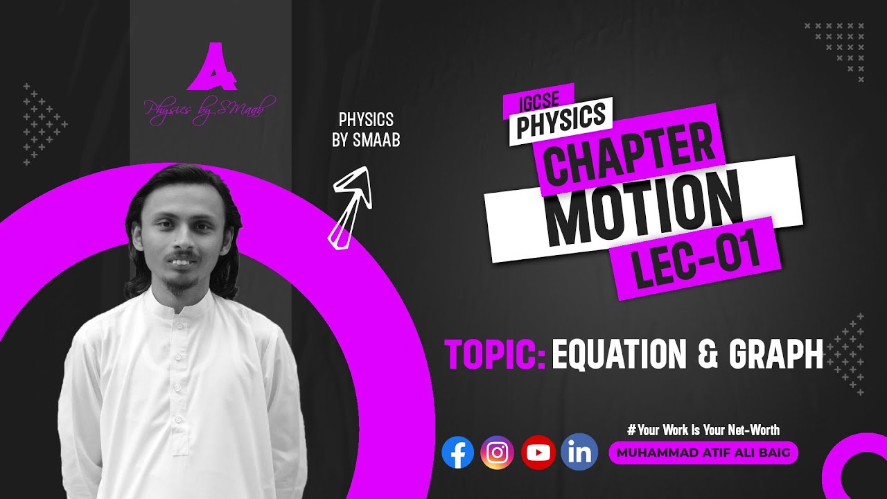 Chapter: Motion | Equation & Graphs | Lecture 01 | IGCSE | 0625 | 2023-24 | Physics by SMAAB ...