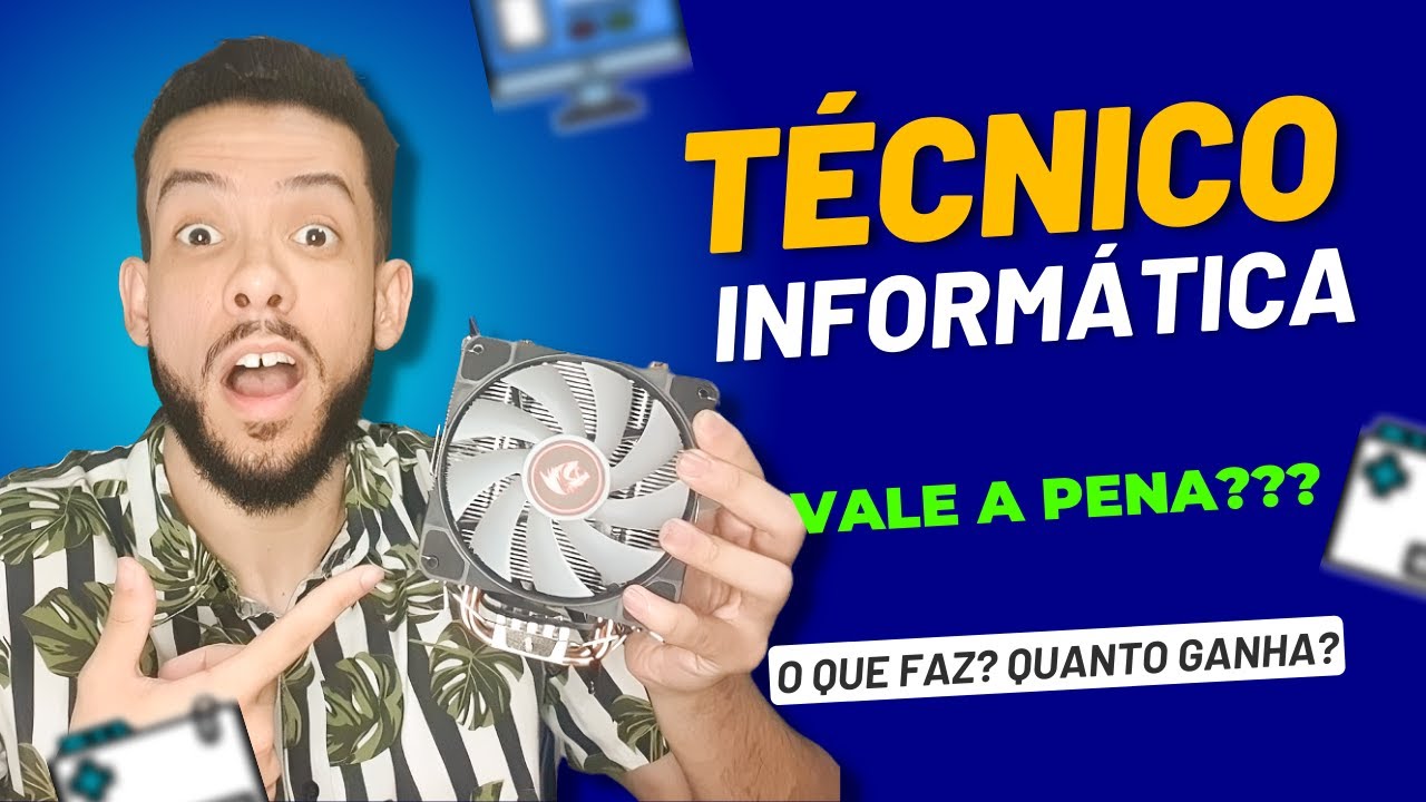 Técnico em Informática vale a pena? O que faz? Saiba TUDO ISSO nesse ...