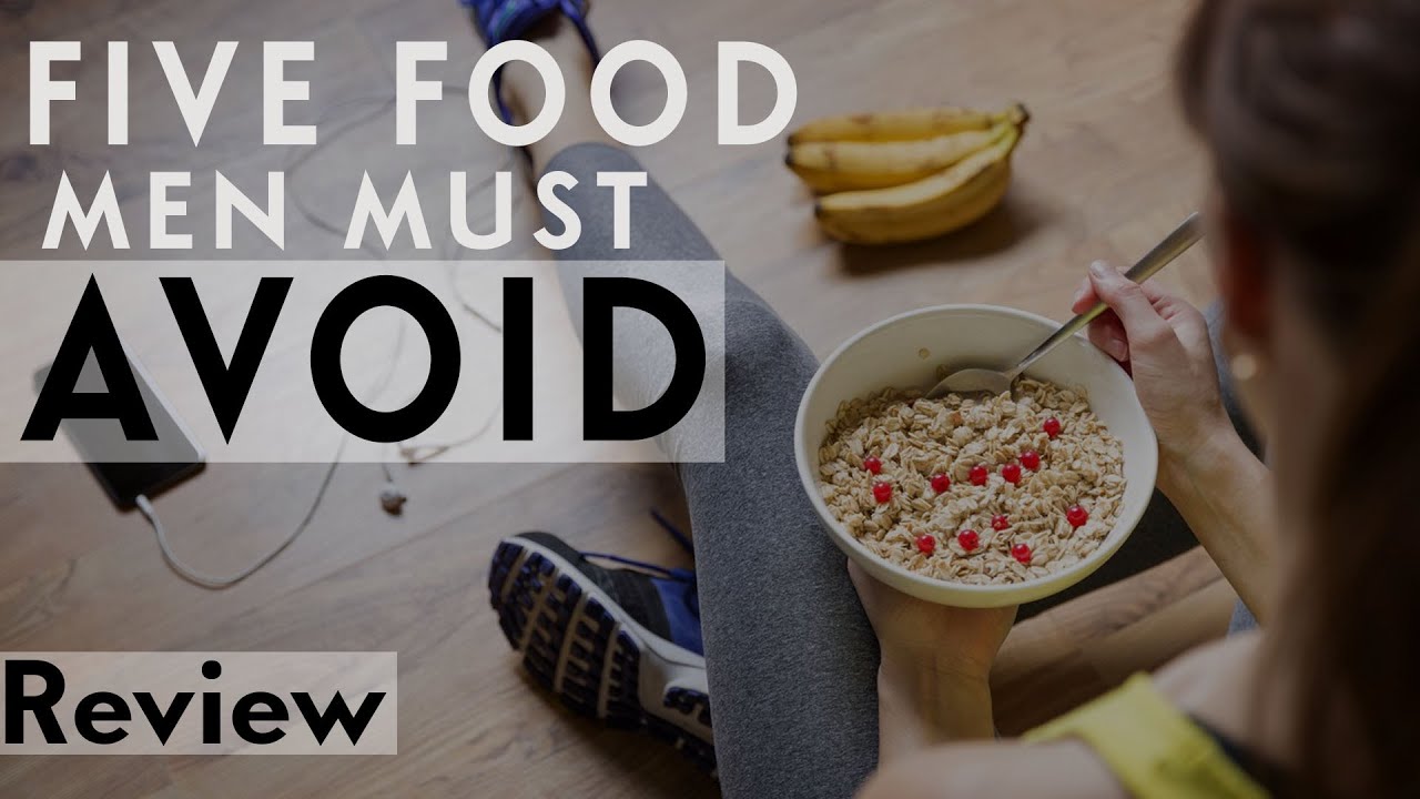 Five Foods Men Must Avoid | What are The 5 Foods To Never Eat | Healthy ...