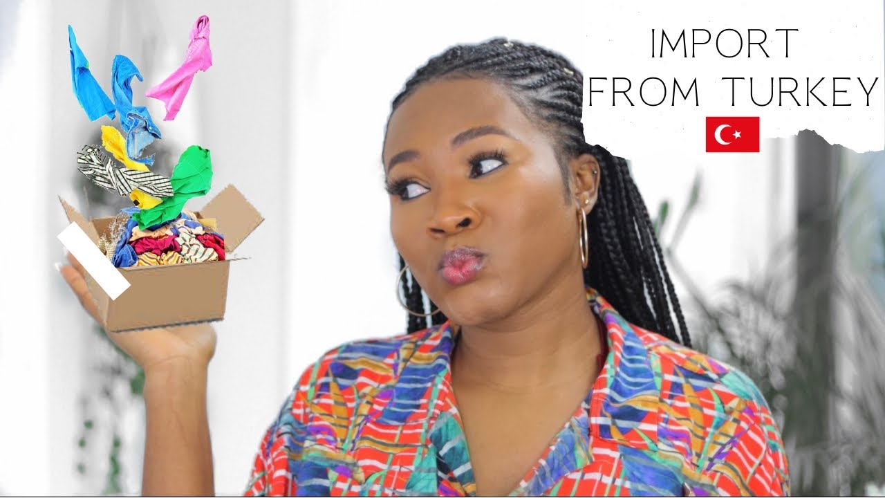 How to Import From Turkey (Istanbul) to Nigeria/Worldwide | Turkey ...