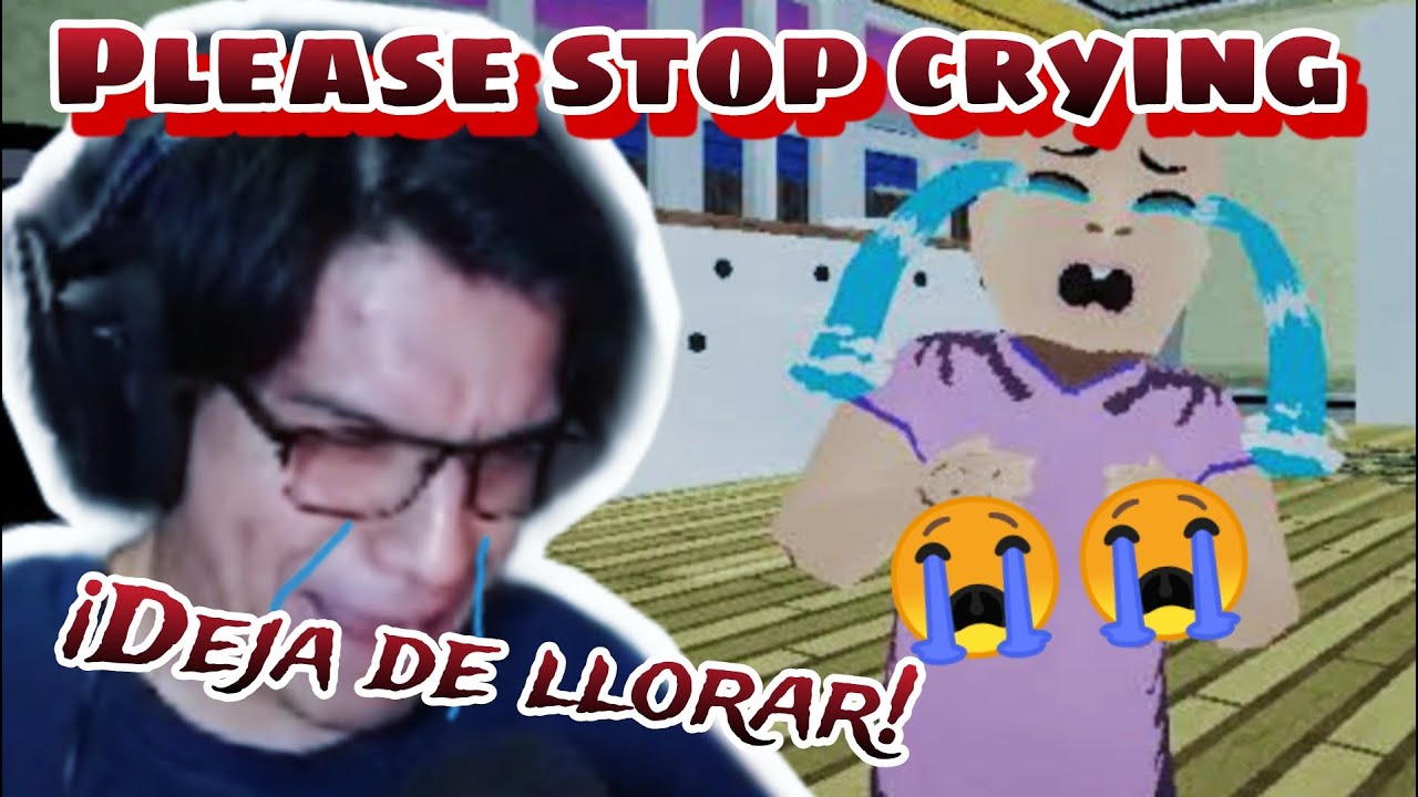 NO SERE UN BUEN PADRE!! || PLEASE STOP CRYING - YouTube