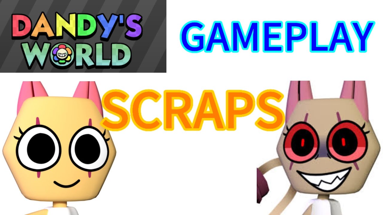 DANDY'S WORLD SCRAPS GAMEPLAY - YouTube