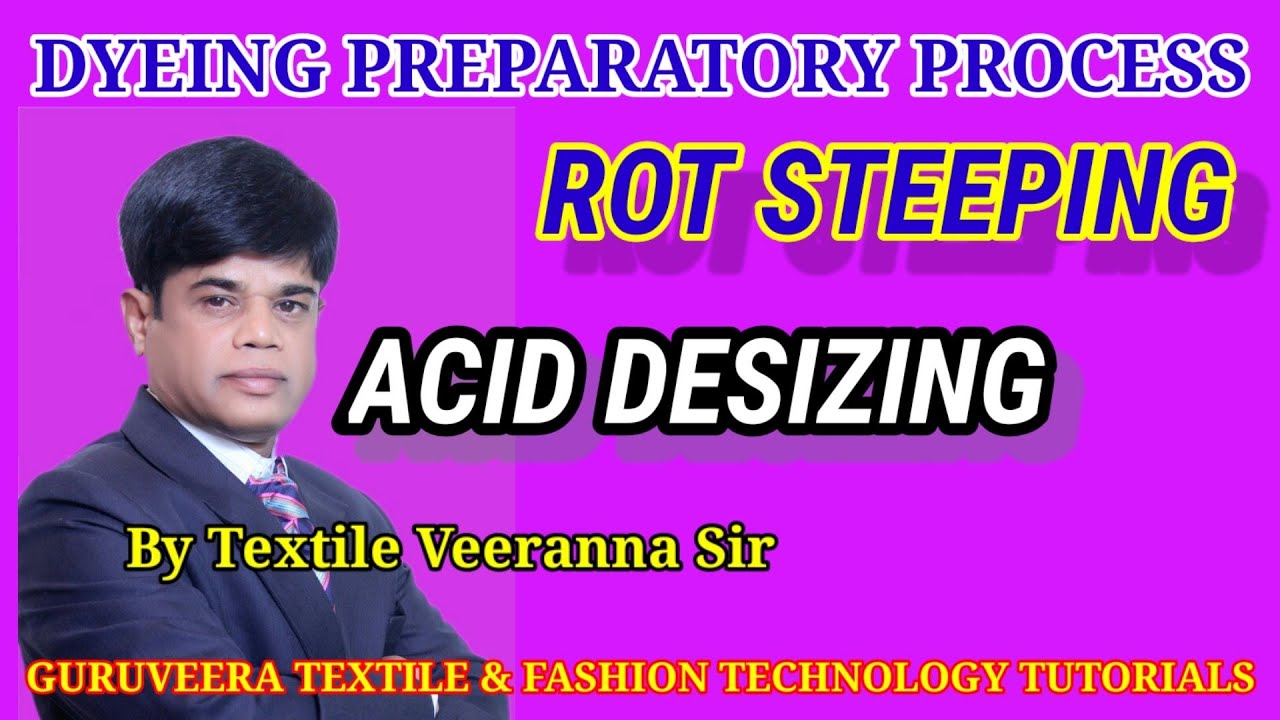 Desizing | Rot steeping Desizing | Acid Desizing | Dyeing preparatory ...