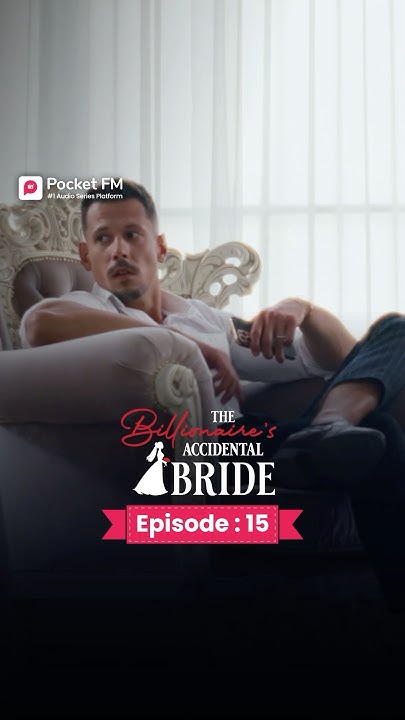 The Billionaire's Accidental Bride | Ep.15 | Full Series | Pocket FM - YouTube